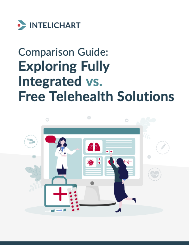 Exploring Fully Integrated Telehealth Solutions vs. Free | InteliChart